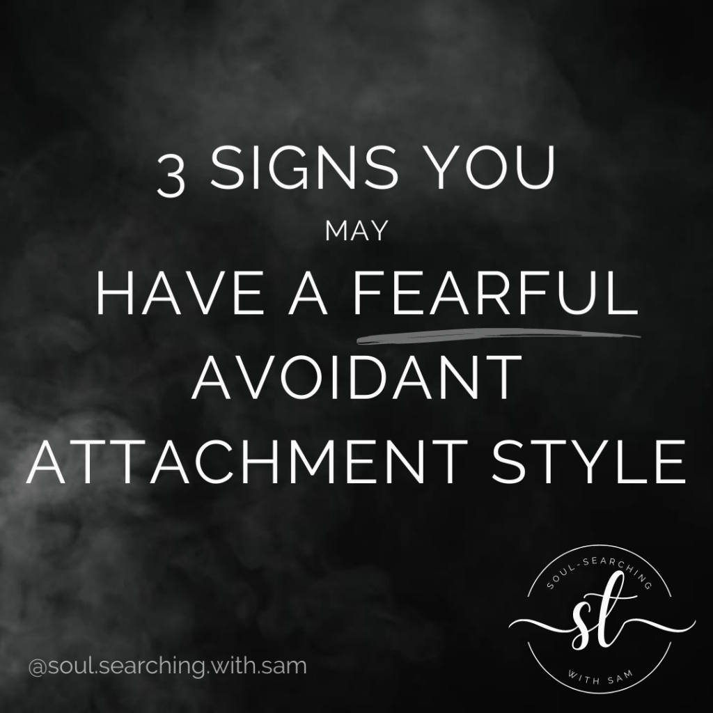 3 Signs you may have a Fearful Avoidant Attachment Style – Sam Taylor